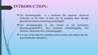 GEL CHROMATOGRAPHY : Principles and Applications | PPTX
