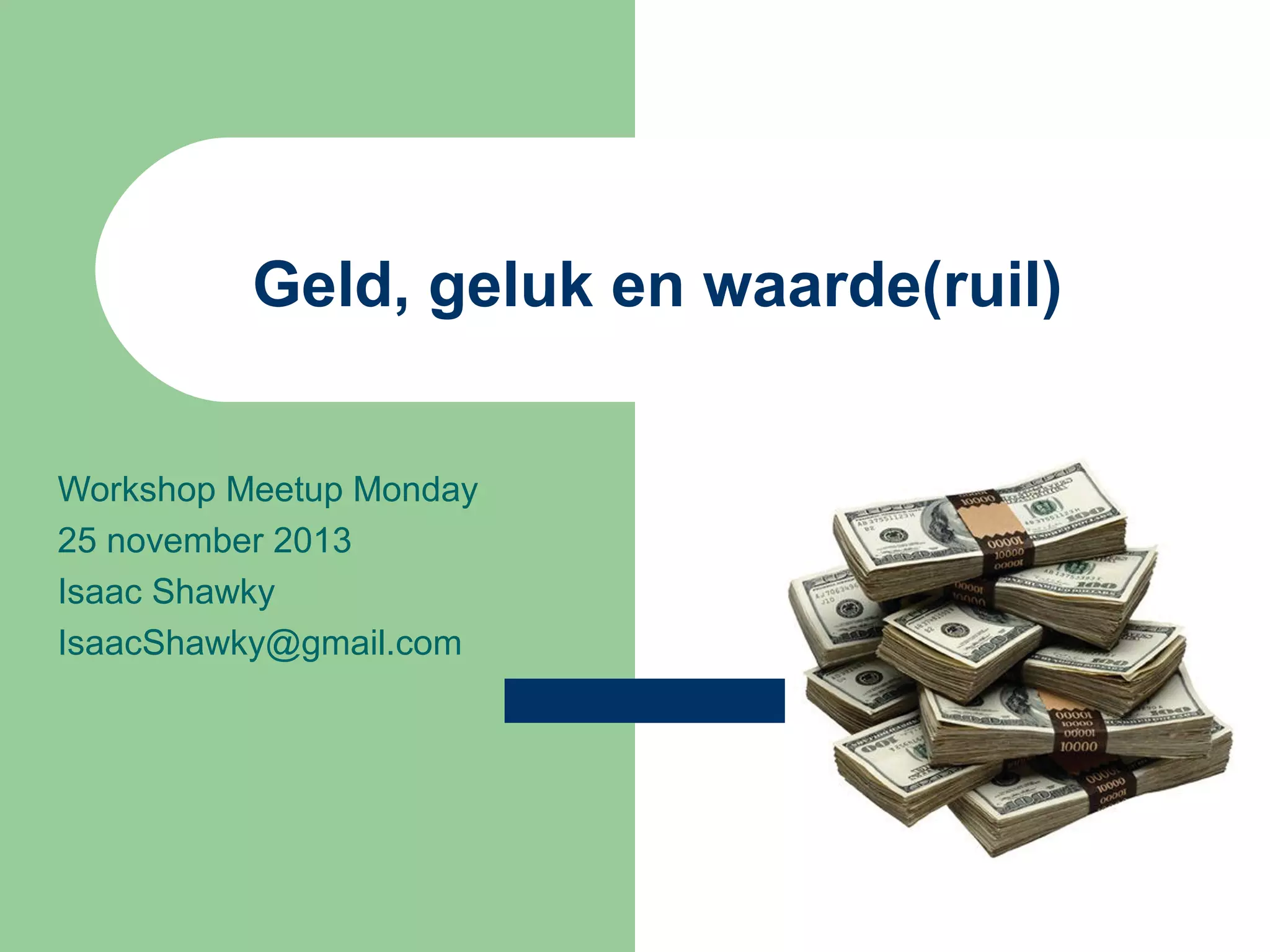Geld geluk- waarde 25 nov2013 | PPT