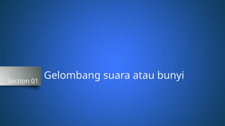 Gelombang Suara atau bunyi atau akustik.pptx