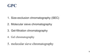 GEL PERMEATİON CHROMATOGRAPHY (GPC).pptx