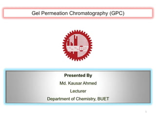 Gel permeation chromatography (gpc) by kausar | PPTX
