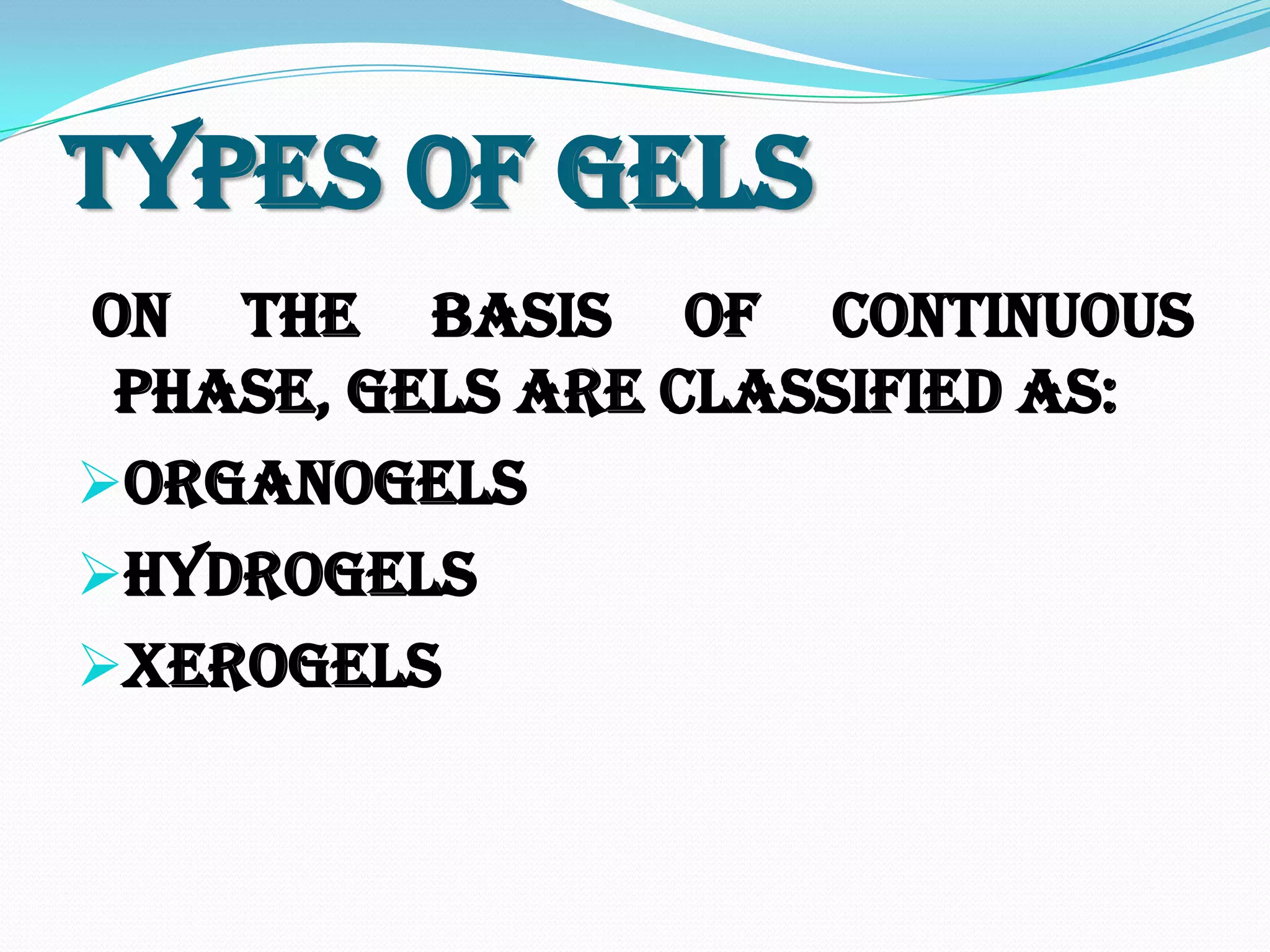 Gels | PPTX | Chemistry | Science