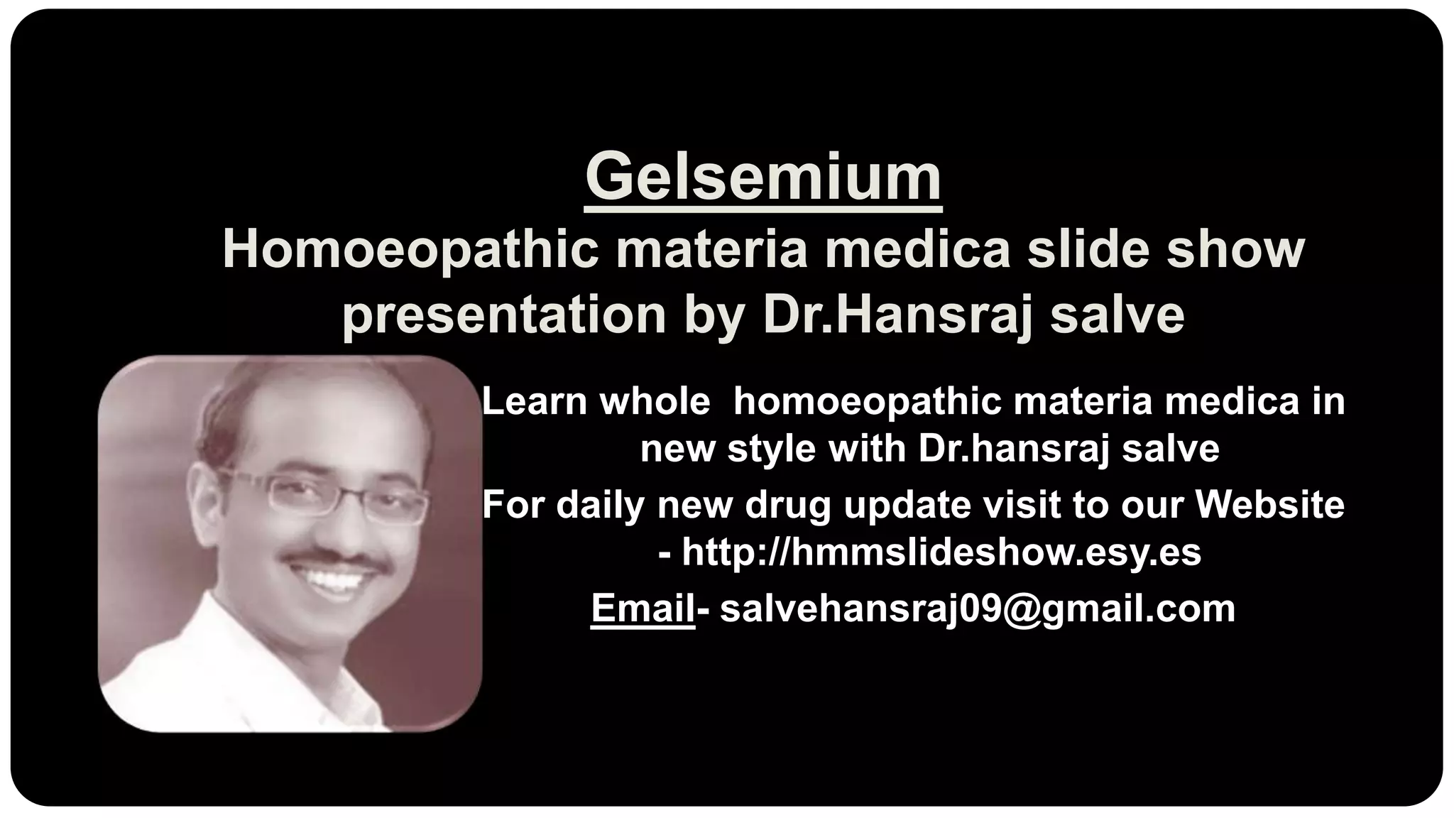 Gelsemium Homeopathic Materia Medica Slide Show Presentation by Dr ...