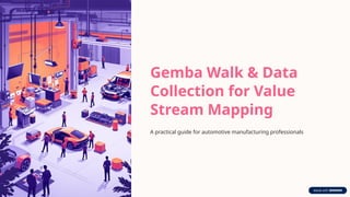 Gemba-Walk-and-Data-Collection-for-Value-Stream-Mapping.pptx