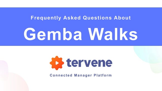 Gemba Walks: Frequently Asked Questions (FAQ) | PPTX