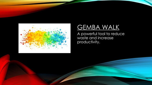 Gemba Walk - A powerful tool to reduce waste and increase productivity ...