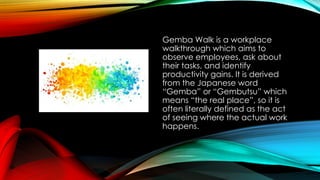 Gemba Walk - A powerful tool to reduce waste and increase productivity ...