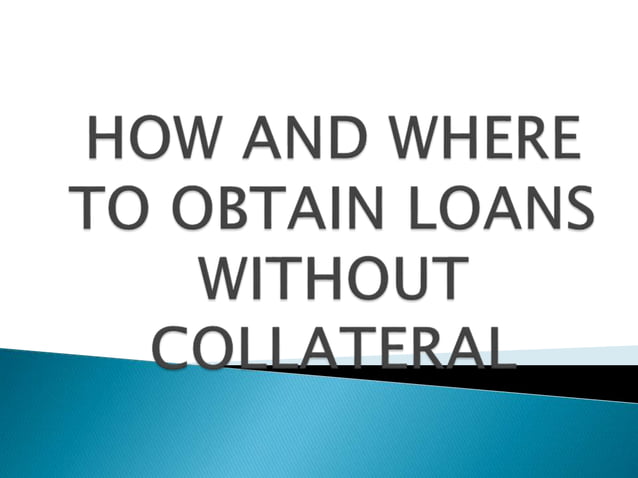 Gemcoop-HOW AND WHERE TO GET LOAN WITHOUT COLLATERAL | PPT