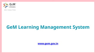 GeM Learning Management System | PPTX