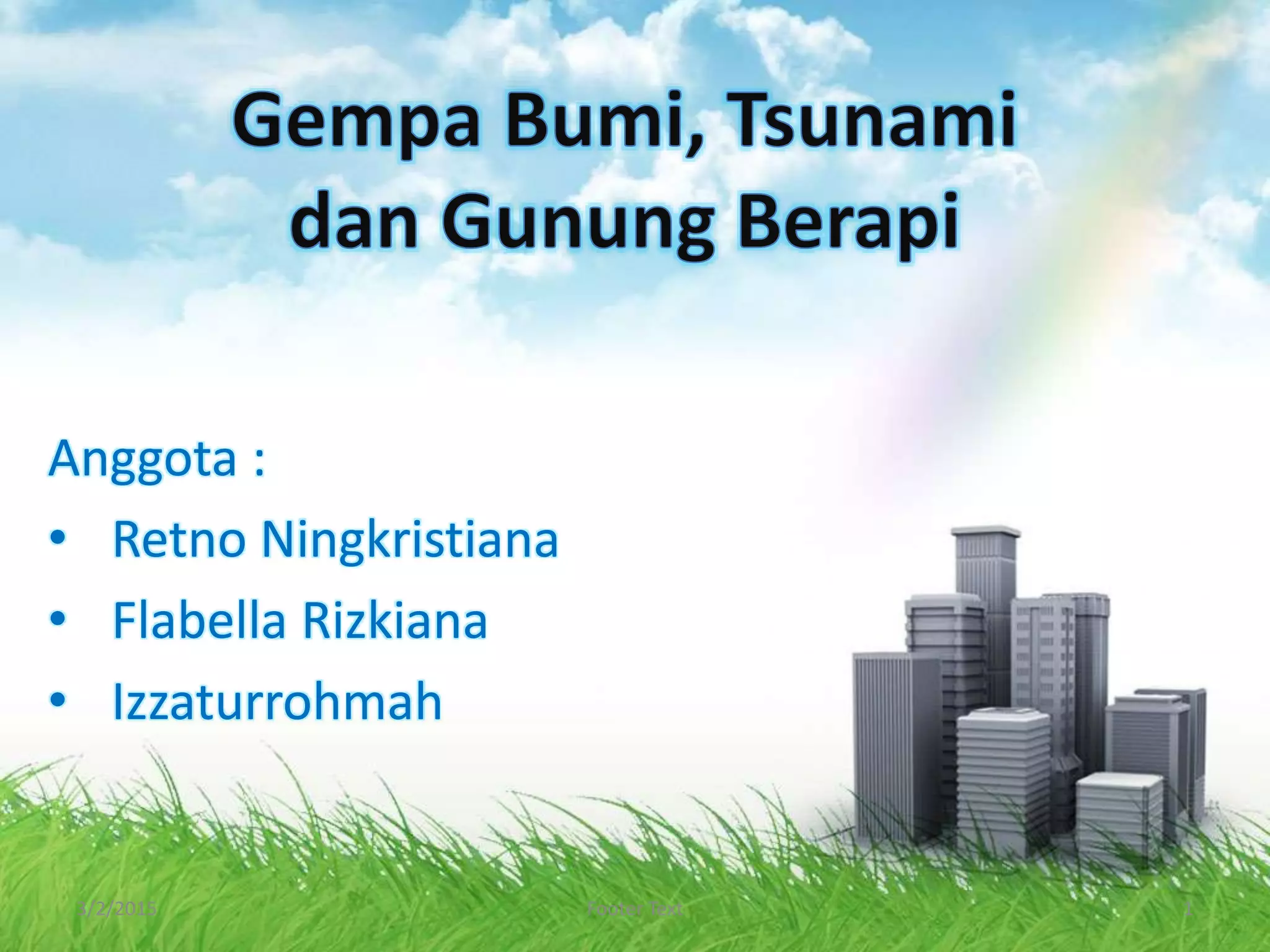Gempa bumi, tsunami dan gunung berapi | PPTX