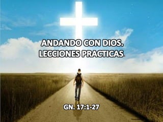 ANDANDO CON DIOS. (Génesis 17) | PPTX
