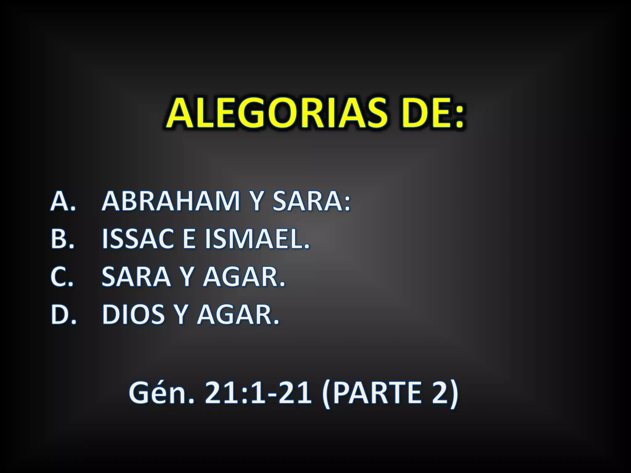 GEN. 21 ALEGORIAS DE ABRAHAM Y SARA, ISAAC E ISMAEL, SARA Y AGAR, DIOS ...
