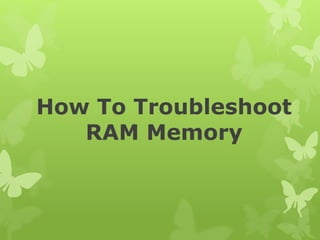Basic computer and RAM troubleshooting | PPTX