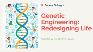 Gen. Bio 2 - Genetic Engineering Redesigning Life.pdf