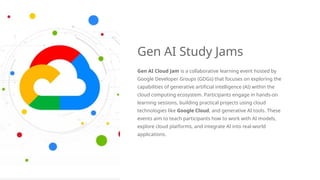 "Google Gen AI Cloud Study Jam: Unlocking the Power of Generative AI" | PPTX