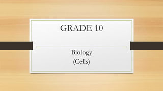 GRADE 10 BIOLOGY(CELL) | PPTX