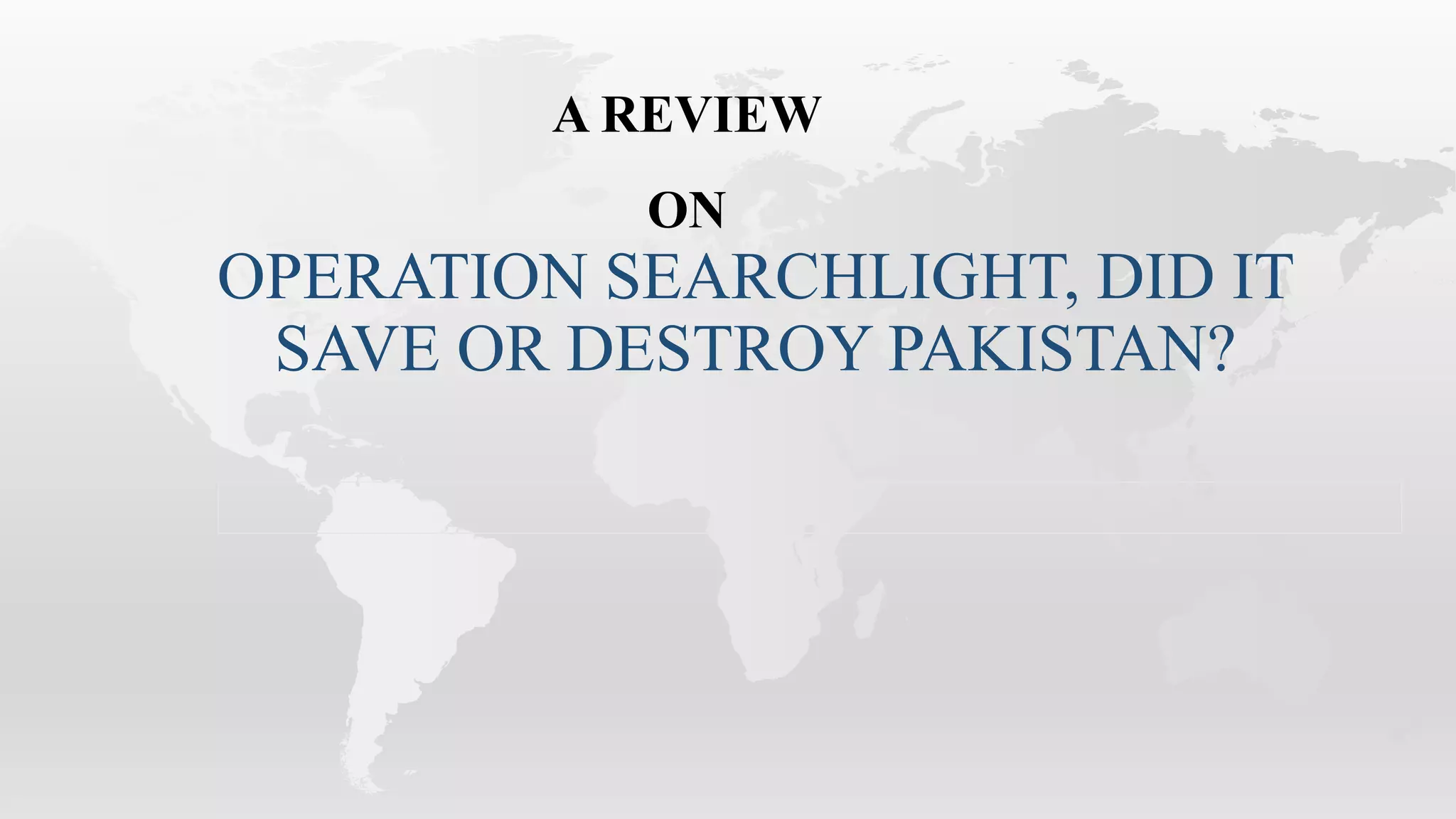 Operation Searchlight | PPTX