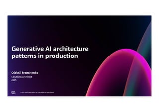 Oleksii Ivanchenko: Generative AI architecture patterns in production (UA) | PDF