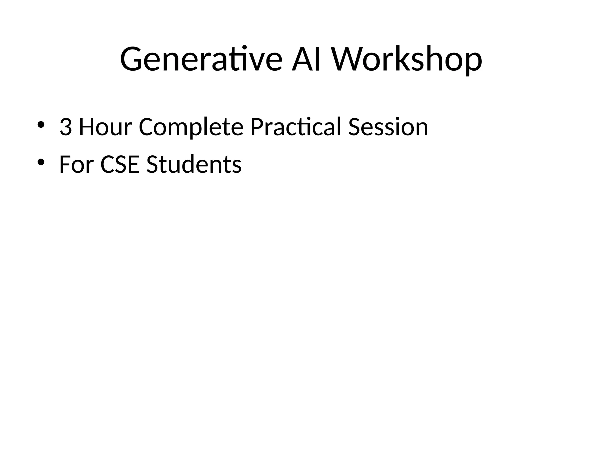 GenAI_3_Hour_Workshop for engineering aiml students | PPTX