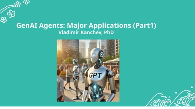 GenAI Agents: Major Applications (Part1) | PDF