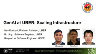 GenAI at UBER: Scaling Infrastructure | PPTX