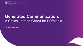 Generated Communication: A Critical Intro to GenAI for PR/Media | PPT