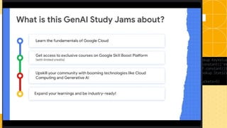 Google Developer Groups, PU - Info Session GenAI Study Jams | PPT
