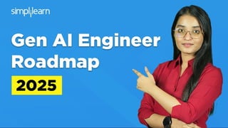 Gen AI Engineer Roadmap For 2025 | How To Become Gen AI Engineer In 2025 | Simplilearn | PPT