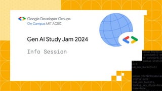 GEN AI Study Jam 2024 -Info session.pptx