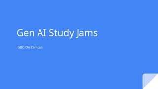 Gen_AI_Study_Jams_presentation_slides_google | PPTX | Technology & Computing