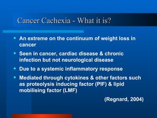 CANCER CACHEXIA APPROACH, PATHOPHYSIOLOGY | PPT