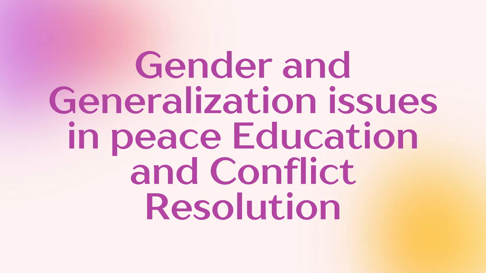 Gender-and-Generalization-issues-in-peace-Education-and-Conflict ...