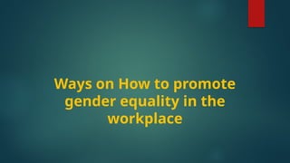 Gender-Equality-in-the-workplace: A GAD-VAWC Presentation.pptx