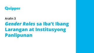 Gender-Roles-sa-Ibat-Ibang-Larangan-at-Institusyong-Panlipunan.pdf
