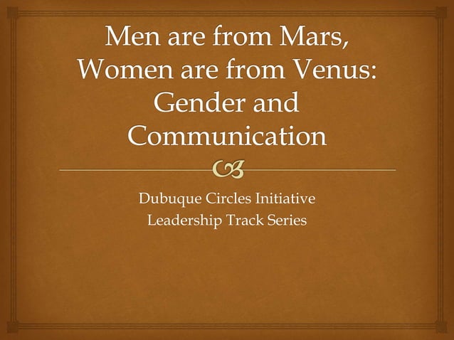 Men are from Mars, Women are from Venus: Gender and Communication | PPTX