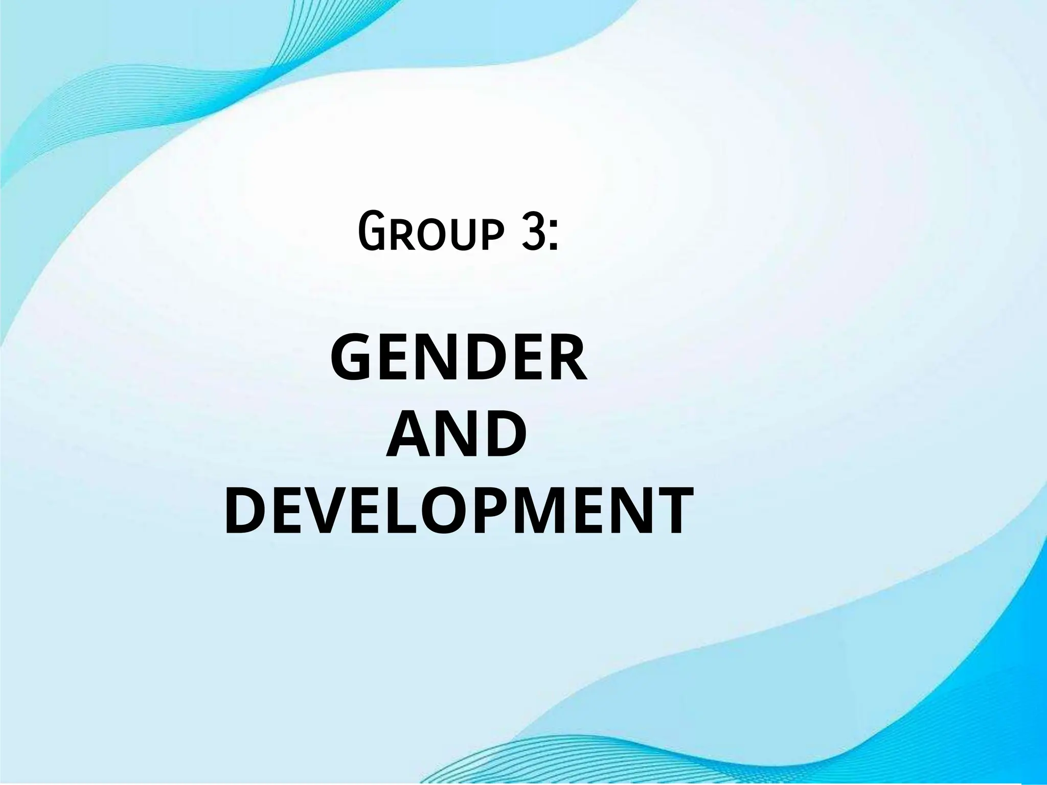 GENDER_AND_DEVELOPMENT_3 GENDER EQUALITY.pptx