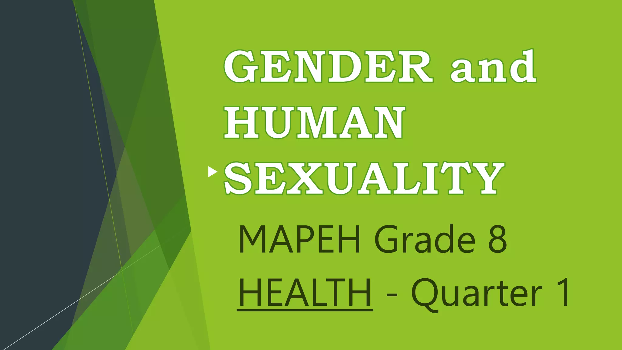 GENDER and HUMAN SEXUALITY-lesson-grade8 1st quarter.pptx