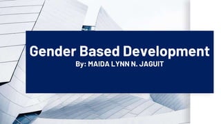 Gender Based Development | PPT