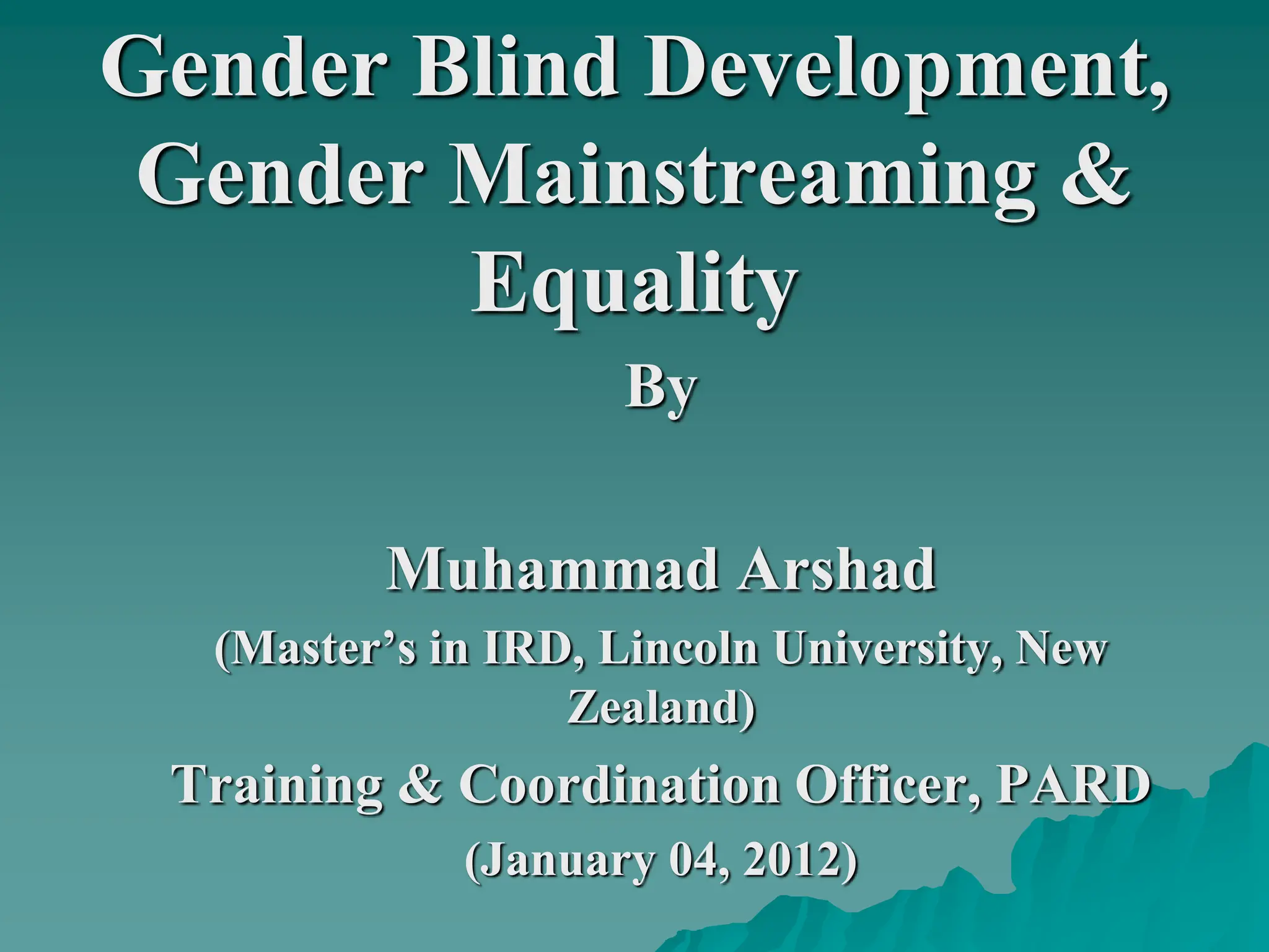 Gender Blind Development, Mainstreaming & Equality.ppt