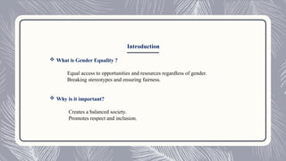 Gender champion Gender equality is the idea that people should have the ...