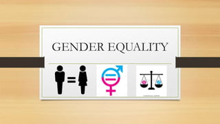 GENDER EQUALITY and its properties involve | PPT