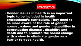 Gender issues in health | PPTX | Reproductive Health | Diseases and ...