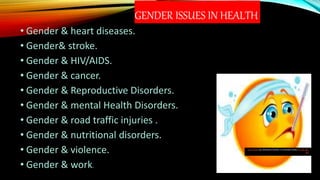 Gender issues in health | PPTX | Reproductive Health | Diseases and ...