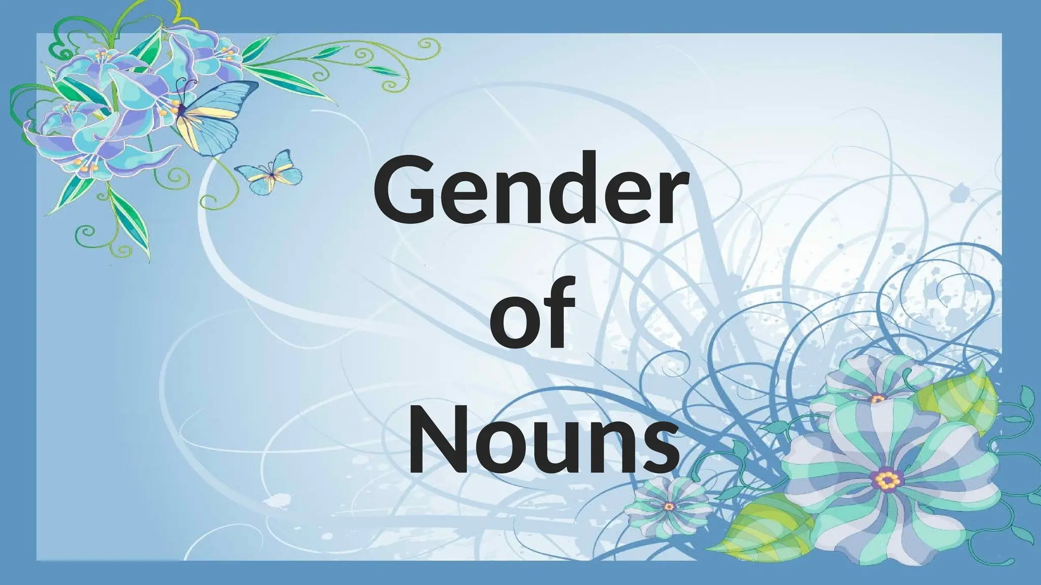 Gender of Nouns - Masculine, Feminine, Common, and Neuter | PPTX