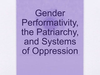Gender performance and the patriarchy | PPTX