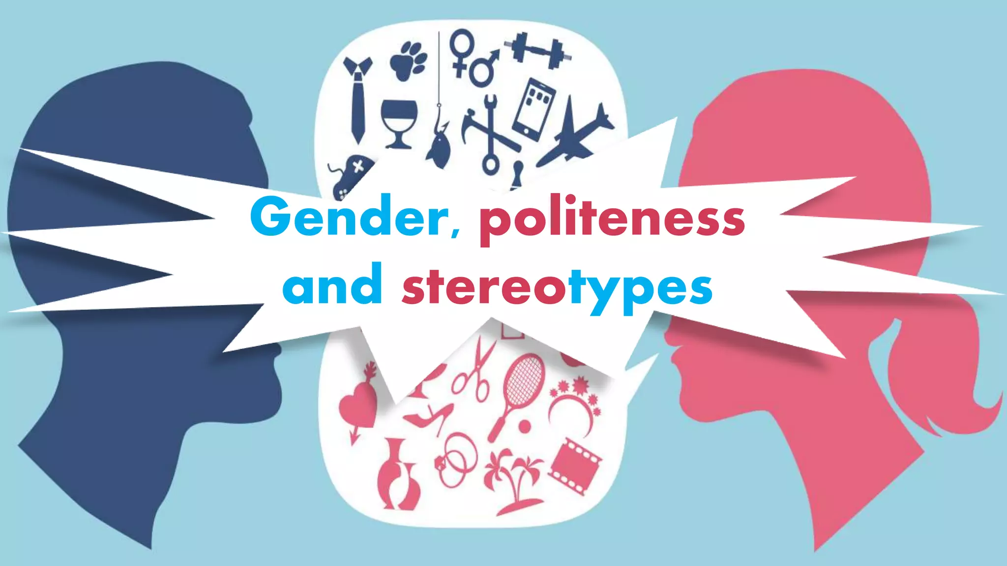 Gender, politeness and stereotypes | PPTX