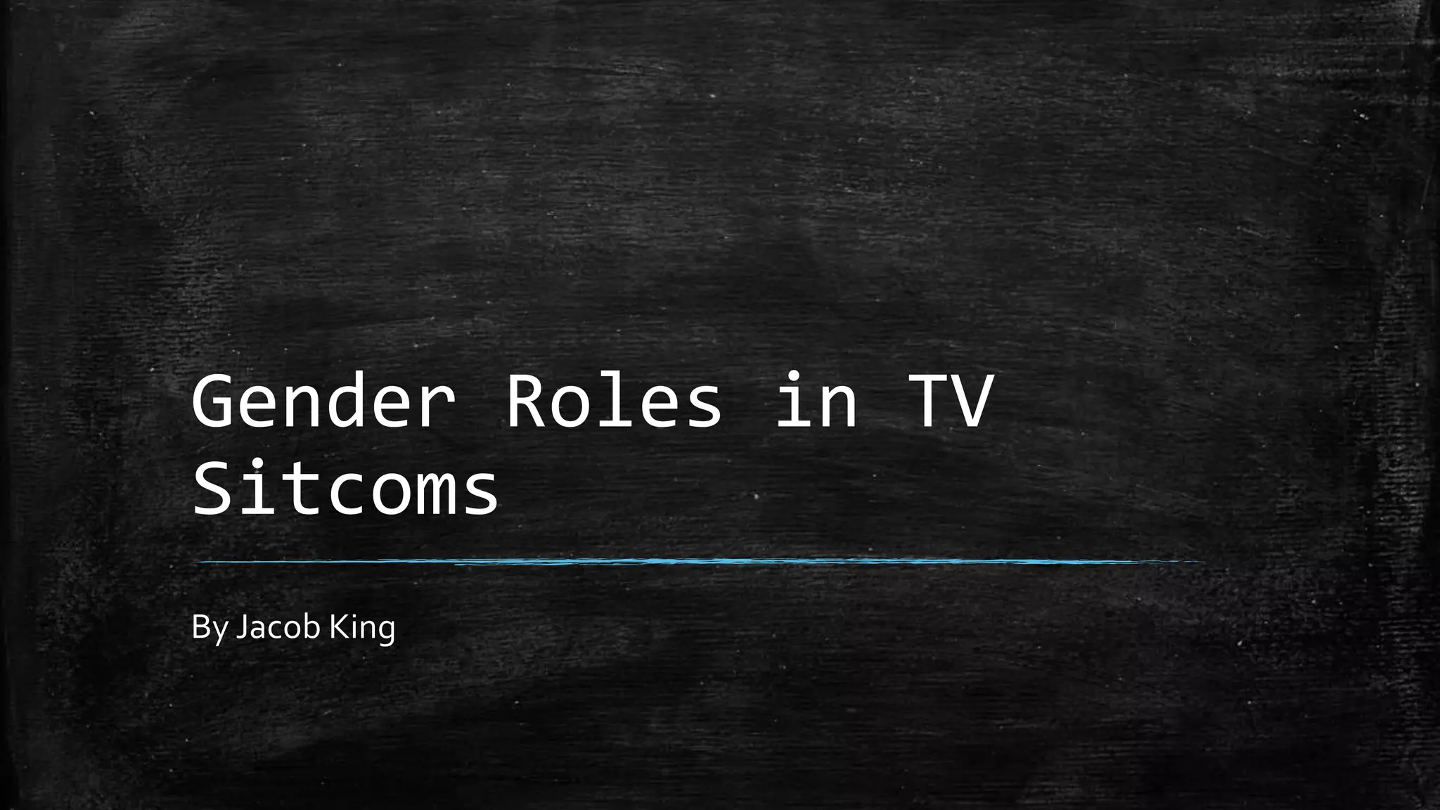 Gender roles in tv sitcoms | PPTX