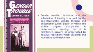 Gender Trouble by judith butler 1990.pptx
