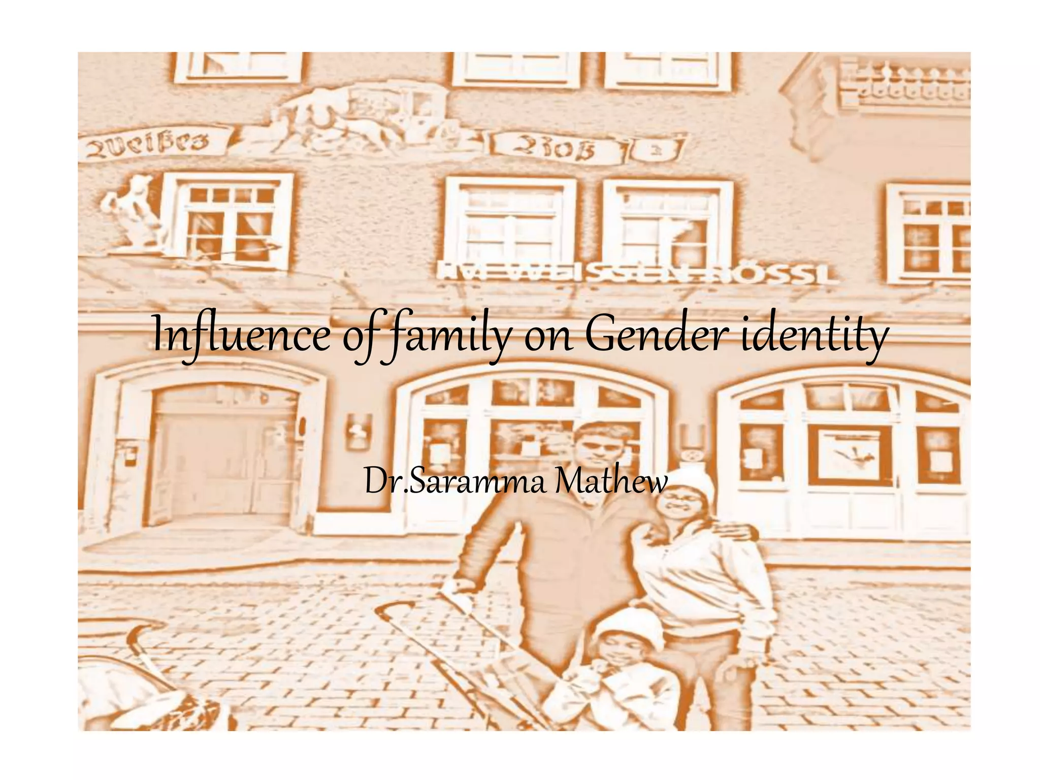 Gender Influence if family on gender identity | PPT