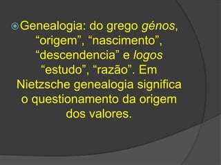 Genealogia da moral nietzsche | PPTX